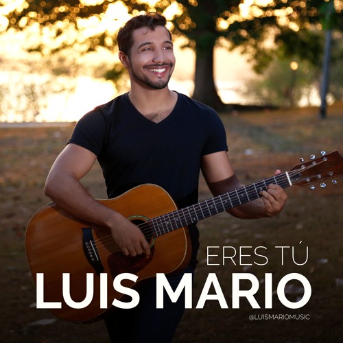 Stream Eres Tu - Luis Mario by Luis Mario | Listen online for free on ...
