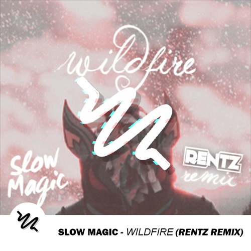 Stream Slow Magic - Wildfire (Rentz Remix) by Sonic Frequencies ...
