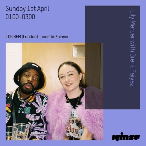 Stream Lily Mercer with Brent Faiyaz - 1st April 2018 by Rinse FM ...
