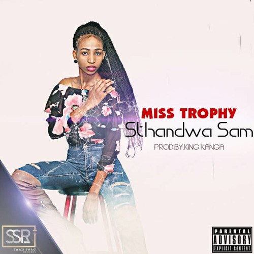 Stream 1. Miss Trophy - Sthandwa by MTN Bushfire Firefly | Listen ...