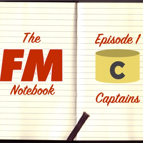 Stream episode FM Notebook Ep1: Captains by GafferGraemoFM podcast ...
