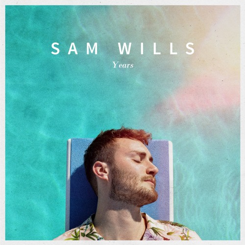 Stream Years by Sam Wills | Listen online for free on SoundCloud