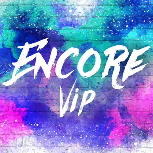 Encore (VIP) - Listen to music