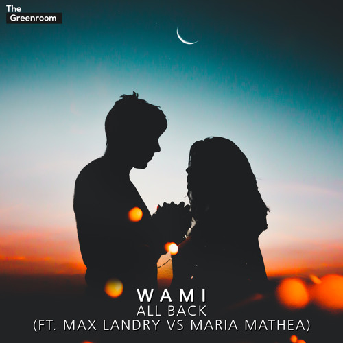 Stream WAMI - All Back (ft. Max Landry & Maria Mathea) by WAMI | Listen ...