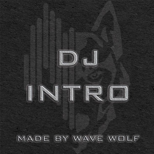 Stream DJ Intro made by WaveWolf by Wave Wolf | Listen online for free ...