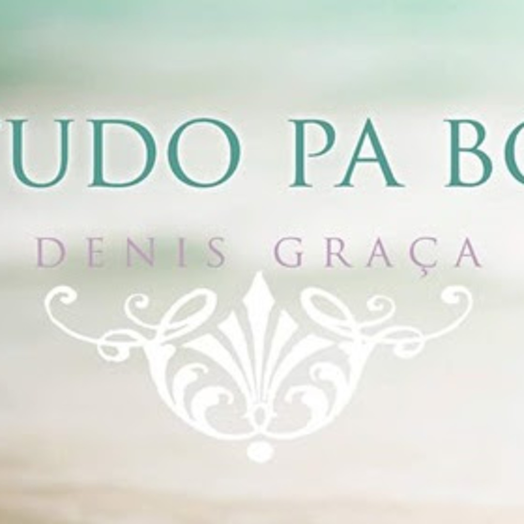 Stream Denis Graça - Tudo Pa Bo by SUPER KIZOMBA | Listen online for ...