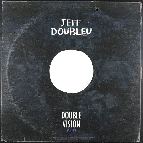 Stream Double Vision Vol. 02 by Jeff Doubleu | Listen online for free ...