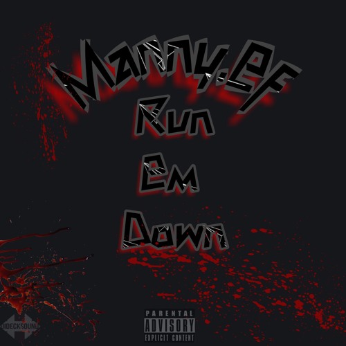 Stream Manny Ef- Run Em Down by Manny EF | Listen online for free on ...