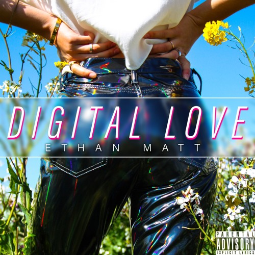 Stream Digital Love (prod. RX_) [Explicit] by ETHAN MATT | Listen ...