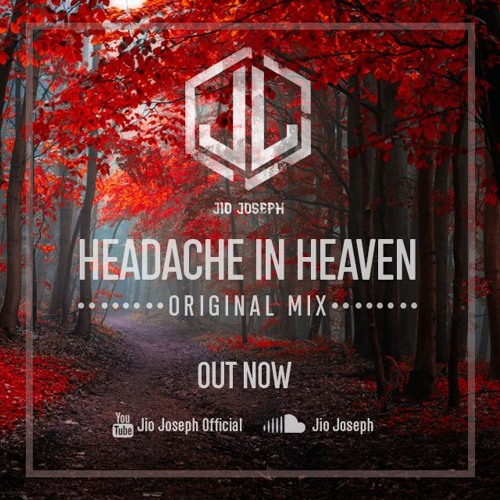Stream Jio Joseph - HEADACHE IN HEAVEN by Jio Joseph | Listen online ...