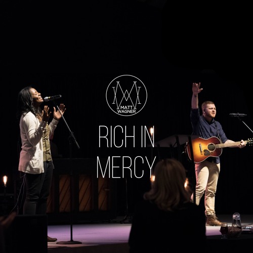 Stream Rich in Mercy by Matt Wagner Music | Listen online for free on SoundCloud