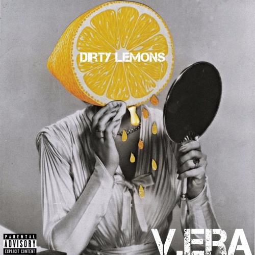 Stream Dirty Lemons by V.Era | Listen online for free on SoundCloud