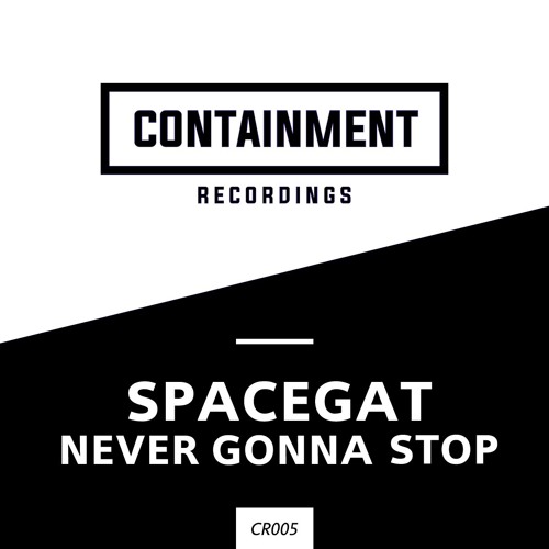 Stream SpaceGat - Never Gonna Stop (Free Download) by Containment ...
