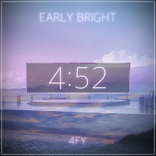 Stream 4FY - Early Bright by 4FY | Listen online for free on SoundCloud