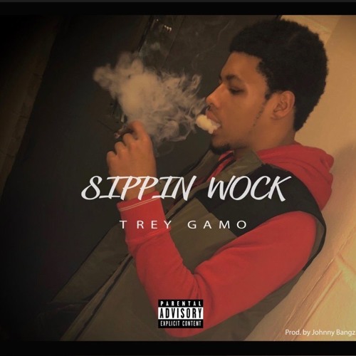Stream Trey Gamo X Sippin Wock Prod. by Johnny Bangz by Trey Gamo ...