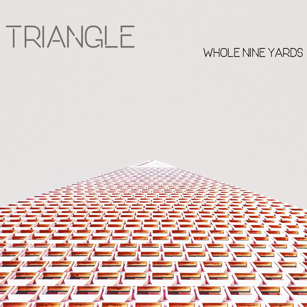 Stream TRIANGLE | Listen to Whole nine Yards playlist online for free ...
