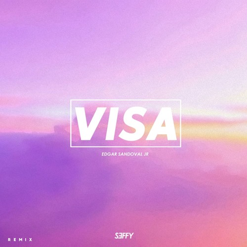 Stream Edgar Sandoval Jr - Visa(Seffy Remix) by Seffy | Listen online ...
