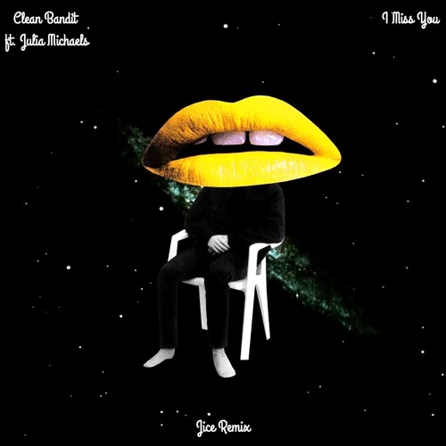 Stream Clean Bandit - I Miss You Ft. Julia Michaels (JICE Remix) *Buy ... Stream Clean Bandit - I Miss You Ft. Julia Michaels (JICE Remix) *Buy ...