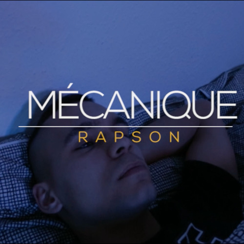 Stream Rapson - Mécanique by Rapson | Listen online for free on SoundCloud