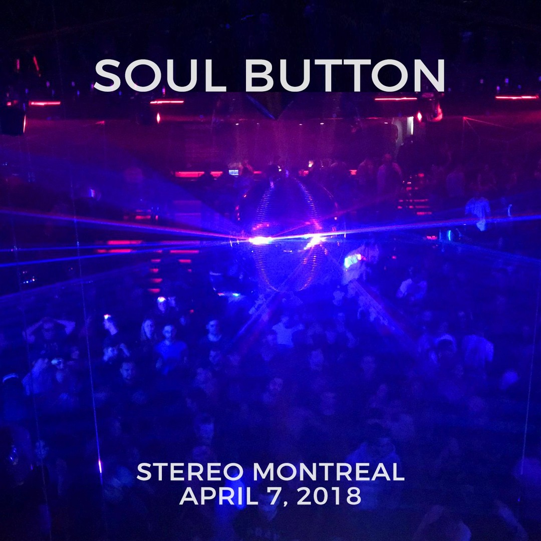 Stream Soul Button - 7 hours extended set at Stereo Montreal - April 7 ...
