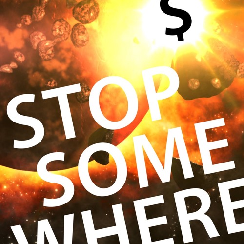 Stream Stop Somewhere (original version) by Money In the Bag | Listen ...