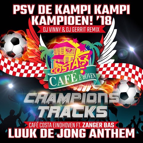 Stream Cafe Costa Eindhoven Ft. Zanger Bas - Luuk De Jong Anthem (FREE ...