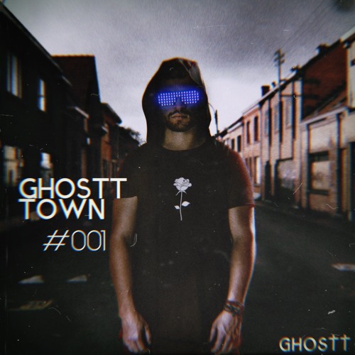 Ghostt - Ghostt Town 001 2018-04-12