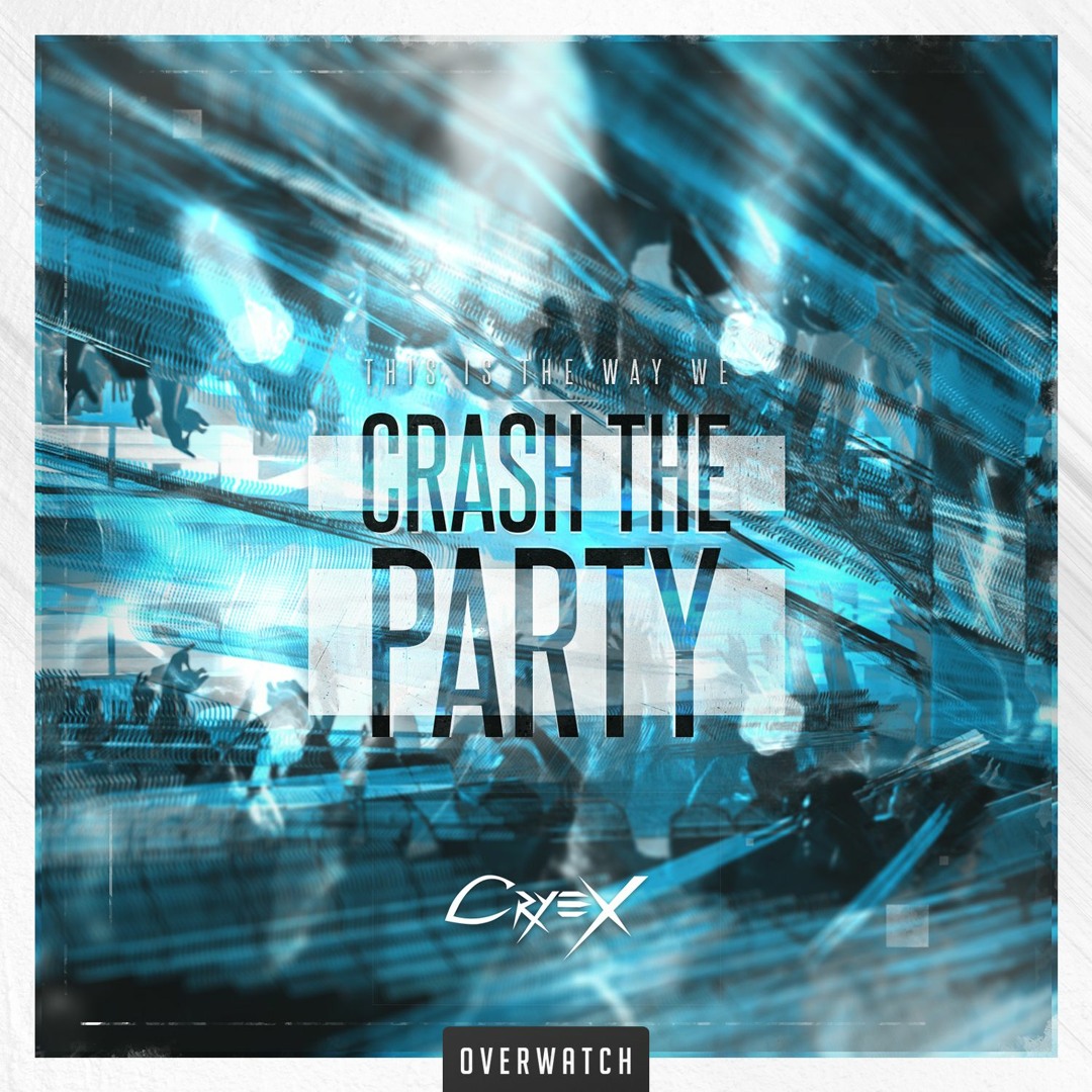 Stream Cryex - Crash The Party by Overwatch Music | Listen online for ...