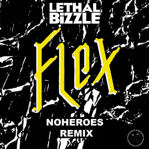 Stream Lethal Bizzle - Flex (No Heroes Remix by NO HEROES | Listen ... Stream Lethal Bizzle - Flex (No Heroes Remix by NO HEROES | Listen ...