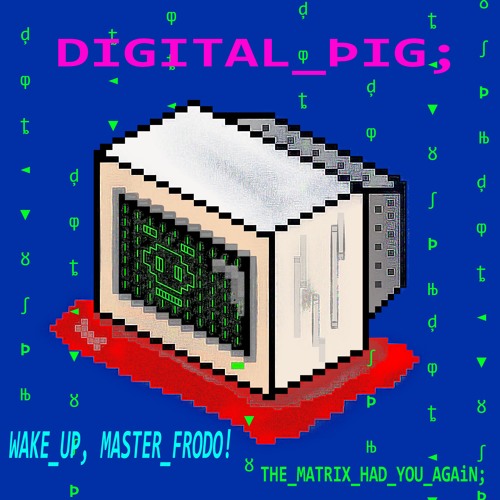 Stream WAKE UP, MASTER FRODO! THE MATRIX HAD YOU AGAiN; by Digital Pig ...