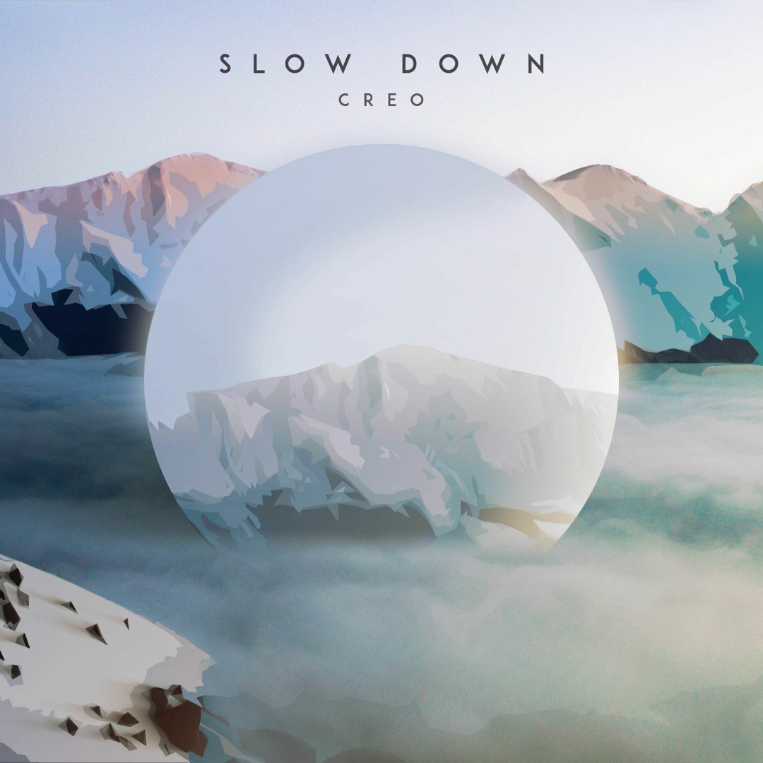 Stream Slow Down by Creo | Listen online for free on SoundCloud