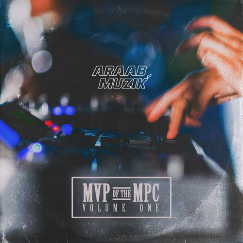 Stream araabMUZIK | Listen to MVP of the MPC, Vol. 1 playlist online ...