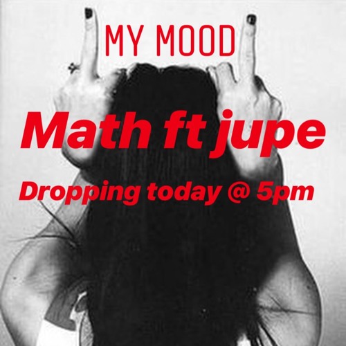 Stream My Mood - Math X Jupe Prod. CashMoneyAP by DanksquadTM | Listen ...
