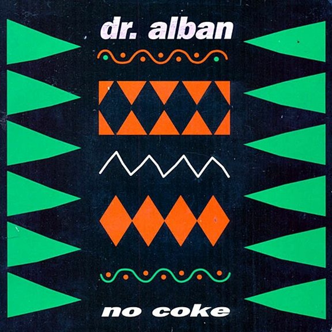 Stream Dr. Alban - No Coke by WLV_ | Listen online for free on SoundCloud