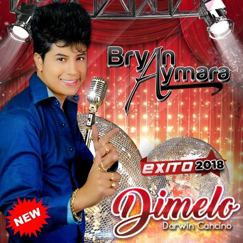 Stream BRYAN AYMARA - DIMELO EXITO 2018 by Bryan Aymara | Listen online for free on SoundCloud