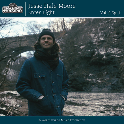 Stream Jesse Hale Moore - Enter, Light | Shaking Through by wvmusic ...