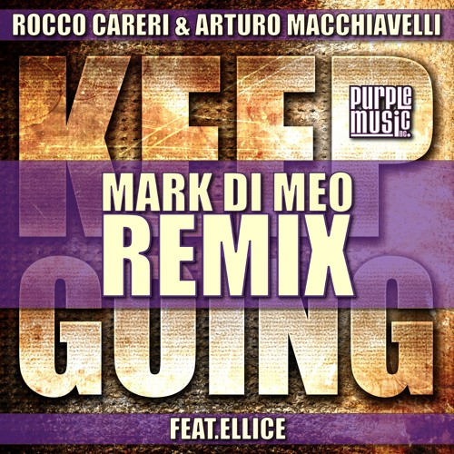 Stream Rocco Careri & Arturo Macchiavelli ft.Ellice - Keep Going (Mark ...