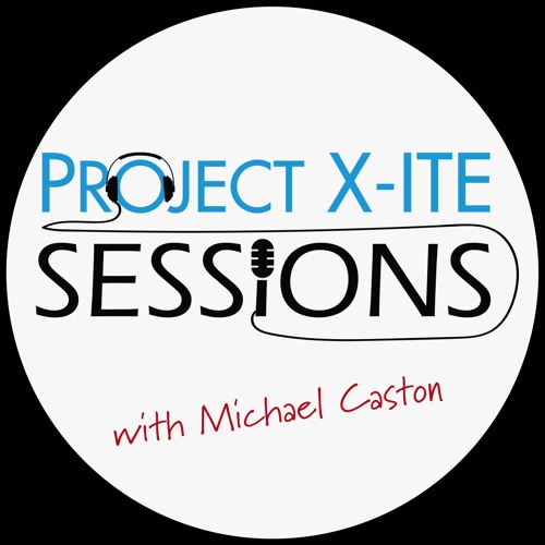 Stream Project X-ITE Sessions with Michael Caston by projectxite ...