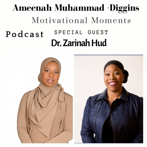 Stream Motivational Moments with Ameenah Muhammad-Diggins: Special ...