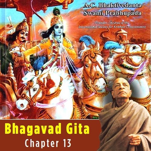 Stream Srila Prabhupada Vani | Listen to BG Chapter 13 by Srila ...