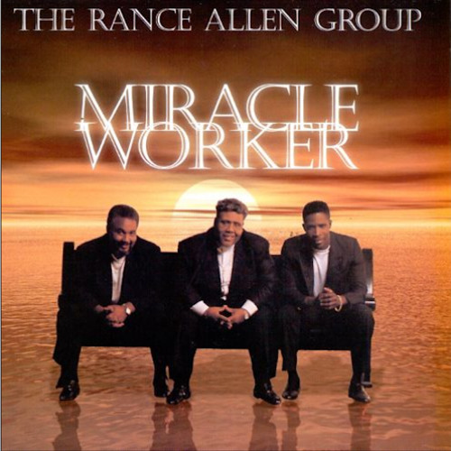 Stream Miracle Worker - Rance Allen Group- feat Fred Hammond ...