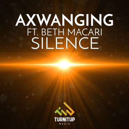 Stream Axwanging featuring Beth Macari - Silence by TurnItUp Muzik ... Stream Axwanging featuring Beth Macari - Silence by TurnItUp Muzik ...