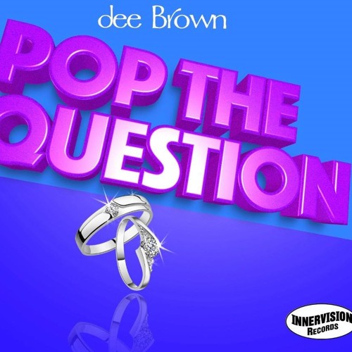 Stream Pop The Question (d - Funk Remix) by dee Brown | Listen online ...