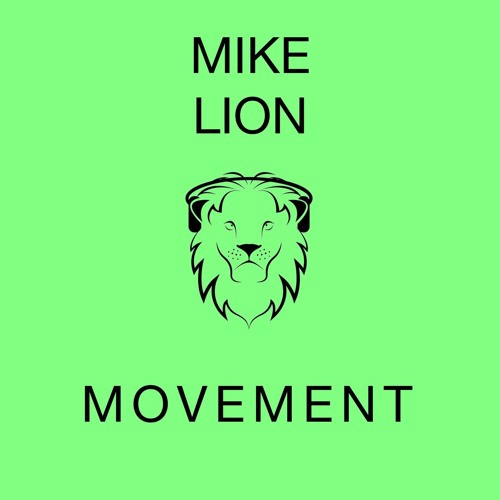 Stream Mike Lion - Movement by Mike Lion | Listen online for free on ...