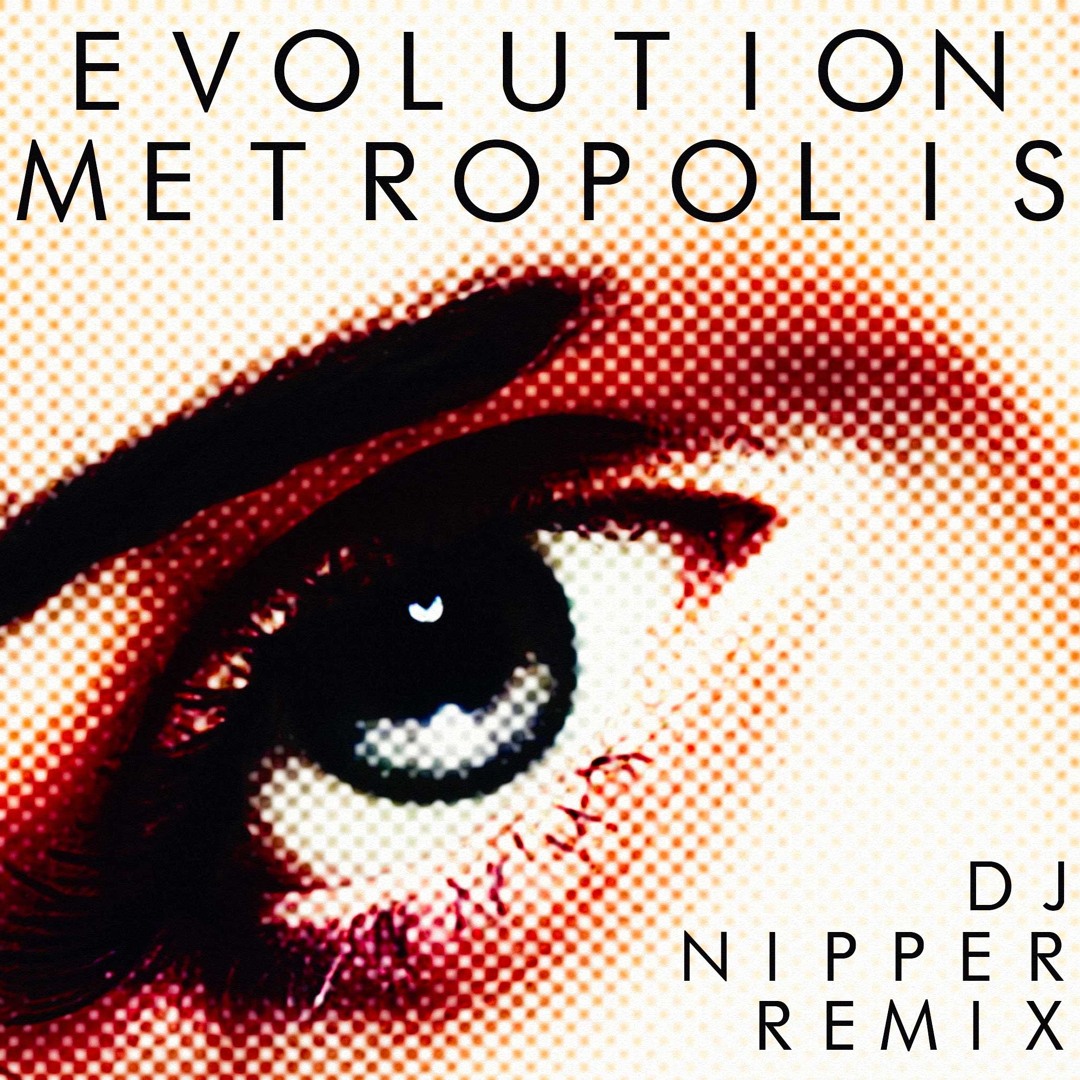 Stream Metropolis (DJ Nipper Vocal Remix) by DJ NiPPER | Listen online ...