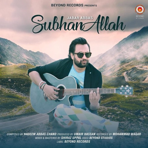 Stream Subhanallah - Jabar Abbas by Jabar Abbas Music | Listen online ...