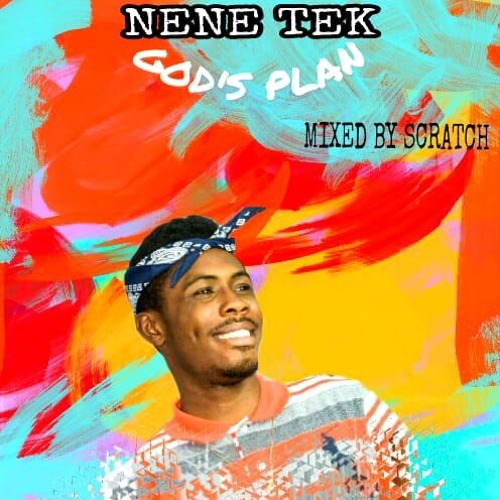 Stream Gods Plan Nene Tek(Produced By Scratch Beats) 4 by Nene Tek ...