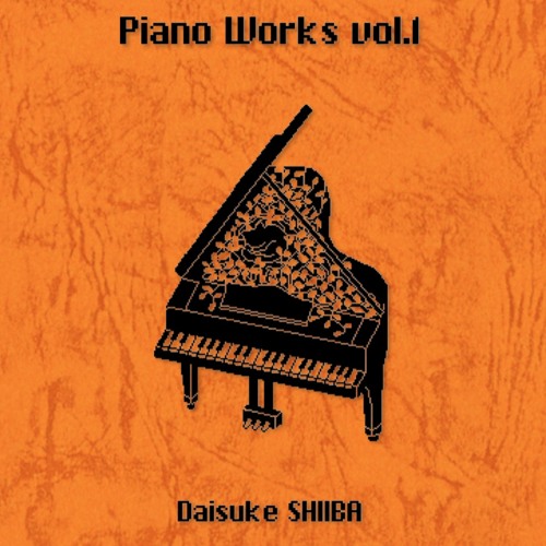 Stream Piano Works vol.1 by Daisuke SHIIBA[CROSSFADE DEMO](2018) by Daisuke SHIIBA / 椎葉 大翼 ...