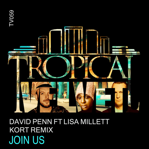 Stream DAVID PENN FT LISA MILLETT - JOIN US (KORT REMIX FULL VOCAL ...