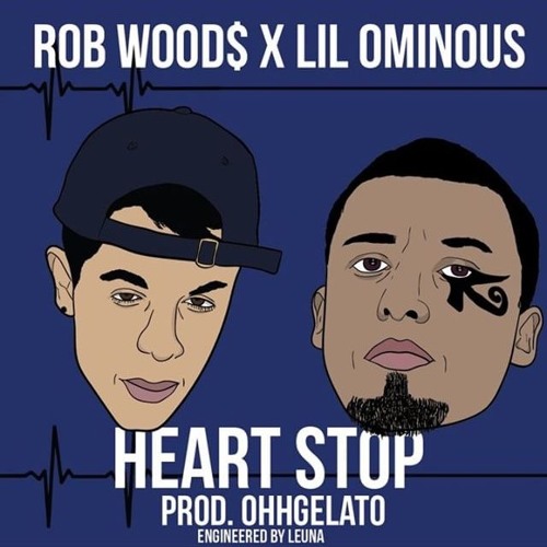 Stream Heart Stop Feat. LIL OMINOUS (Prod. OhhGelato) by ROB WOOD ...